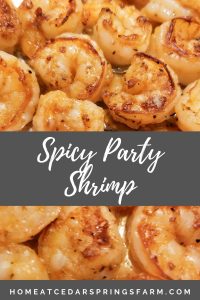 Broiled Spicy Party Shrimp - Home at Cedar Springs Farm
